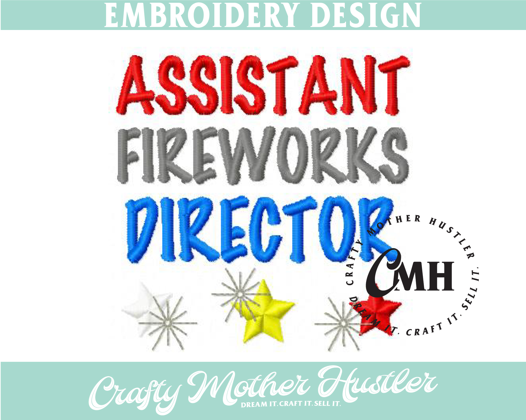 Assistant Fireworks Director Embroidery Design - Crafty Mother Hustler